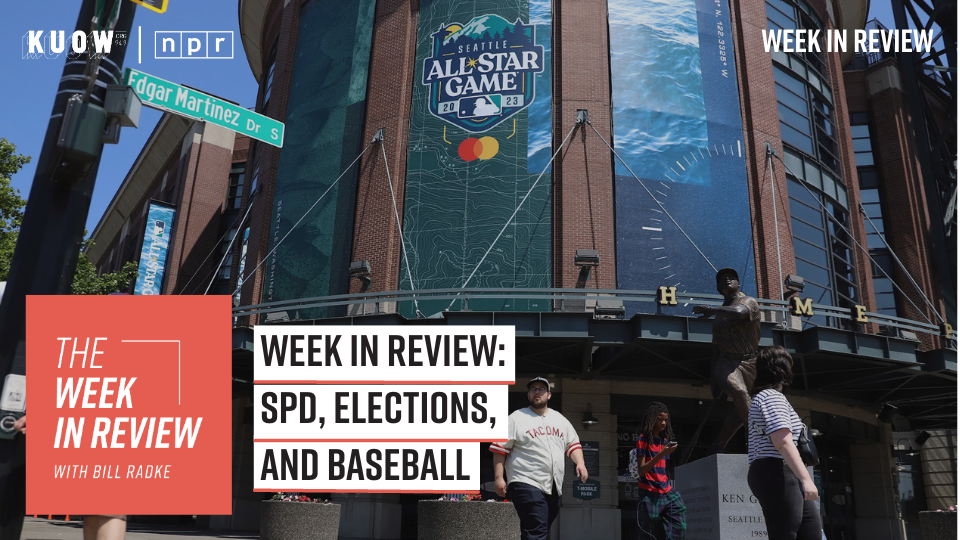 KUOW - Week in Review: SPD, elections, and baseball